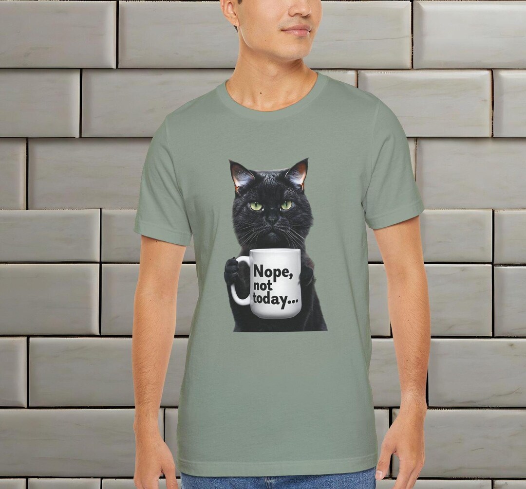 Funny Cat Coffee T-shirt: Nope, Not Today - Cat Lover Gift - Etsy