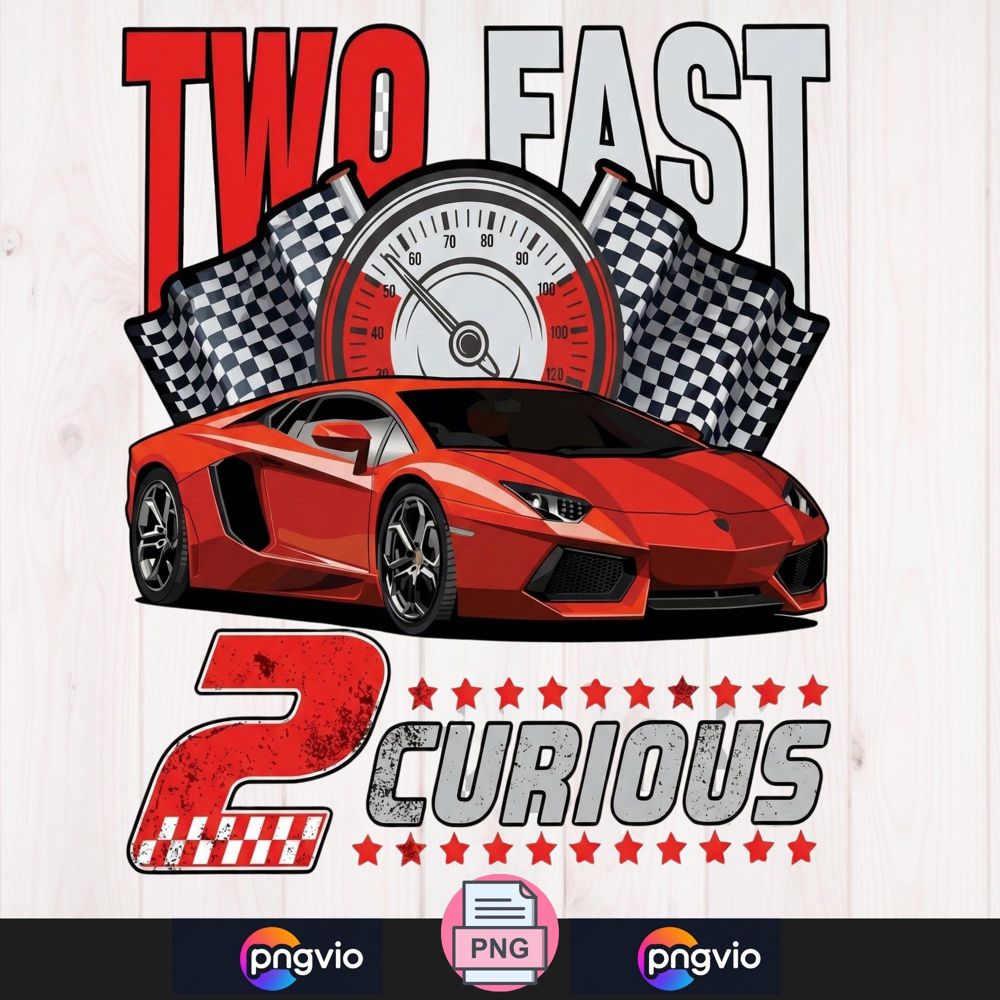 Two Fast 2 Curious PNG, Red Race Car 2nd Birthday Sublimation, Boy ...