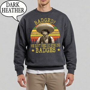 We Don't Need No Stinking Badges - Etsy