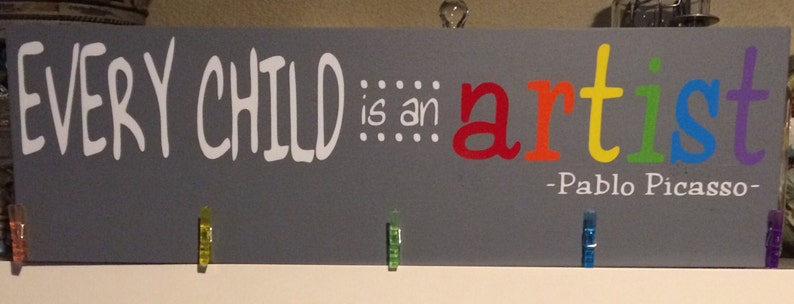 Every Child is an Artist Pablo Picasso Handmade Sign - Etsy