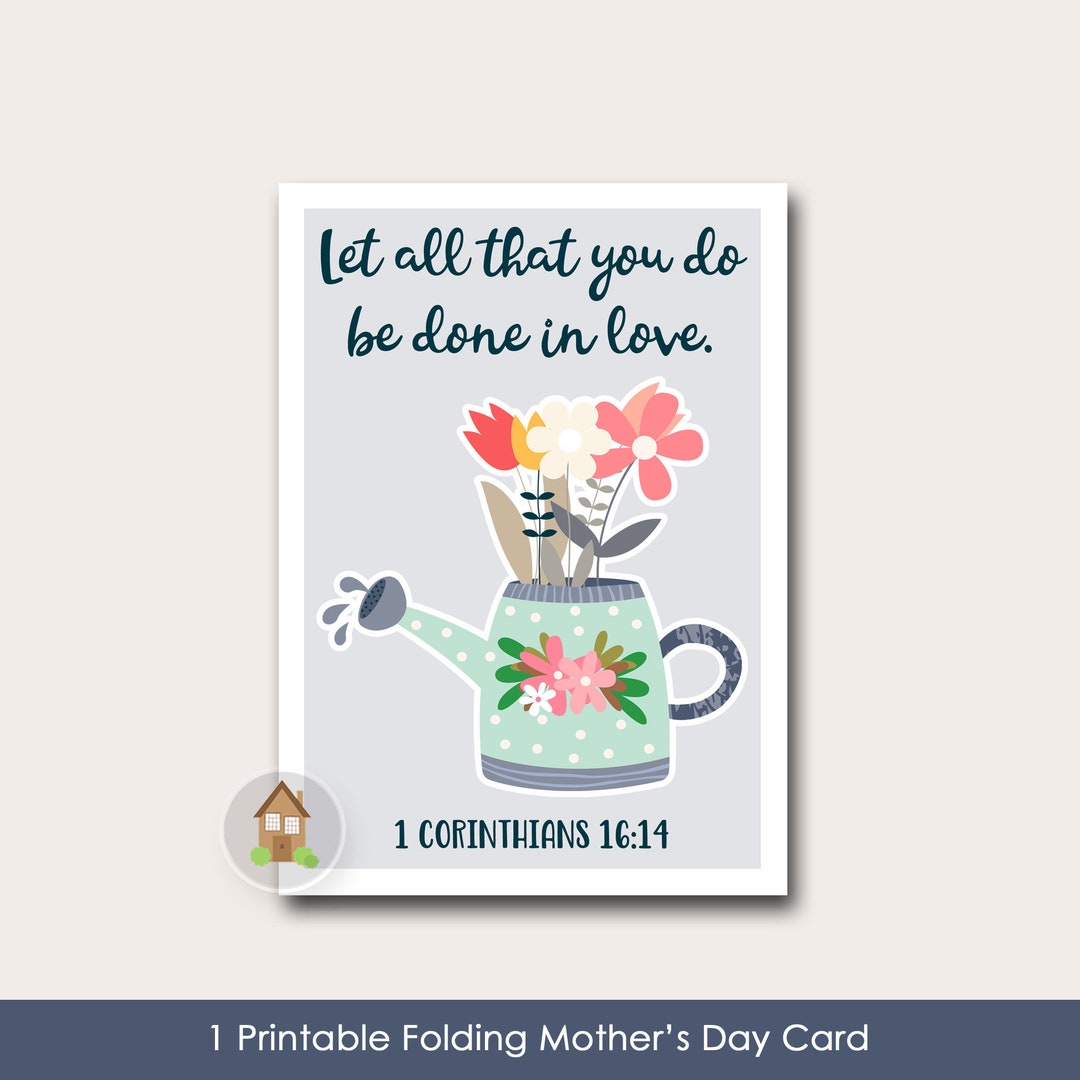Printable Mother's Day Card | Let All That You Do Be Done in Love ...