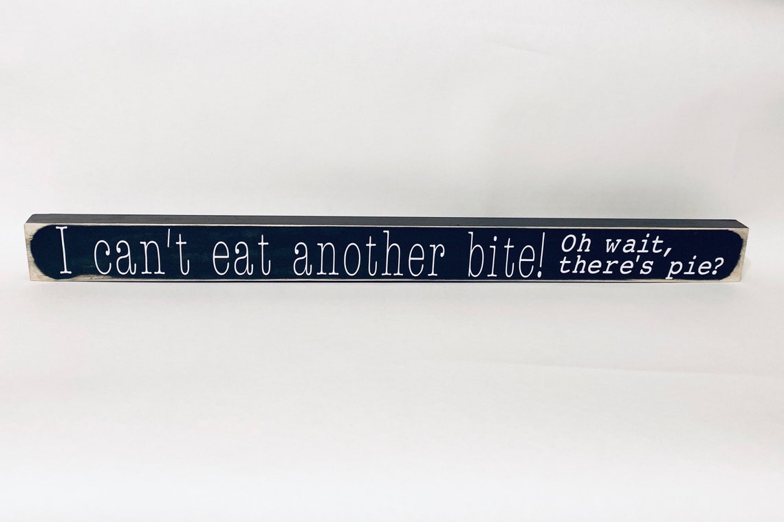 Wooden Sign I Can't Eat Another Bite | Etsy