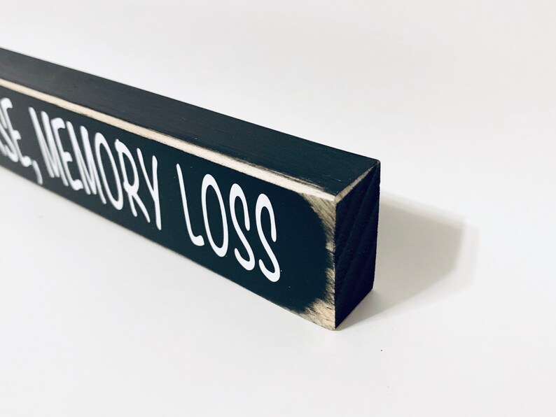 Wooden Sign Old Age Causes Memory Loss or Even Worse Memory | Etsy