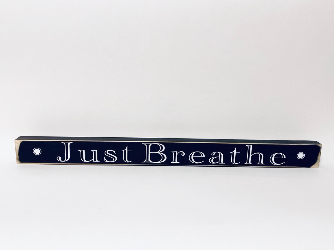 Wooden Sign Just Breathe - Etsy