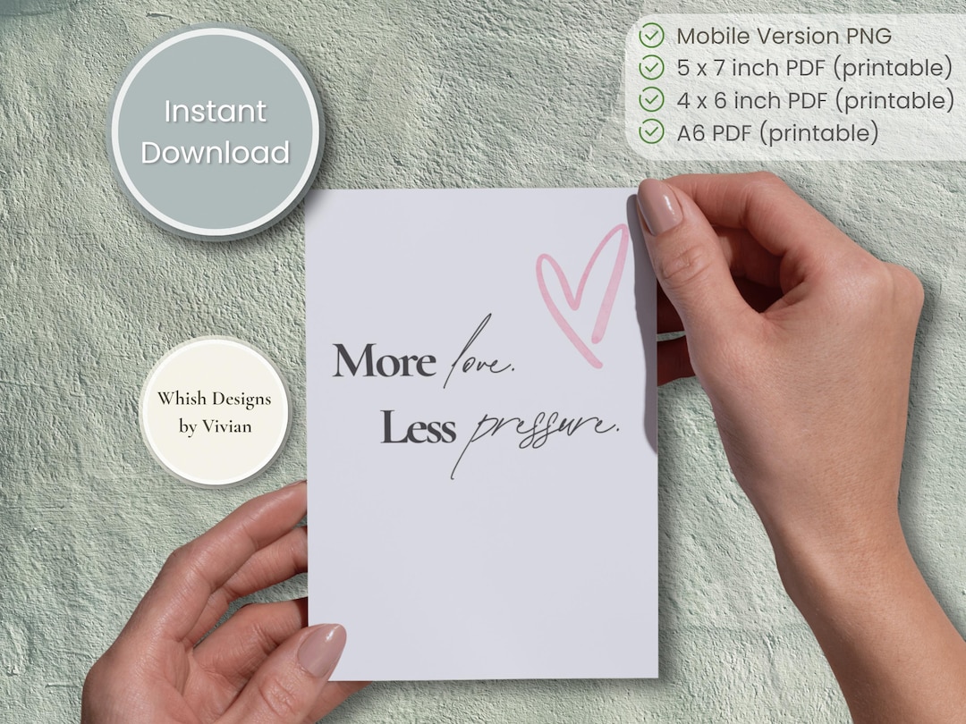 More Love Less Pressure Card Printable | Self Love Greeting Card ...