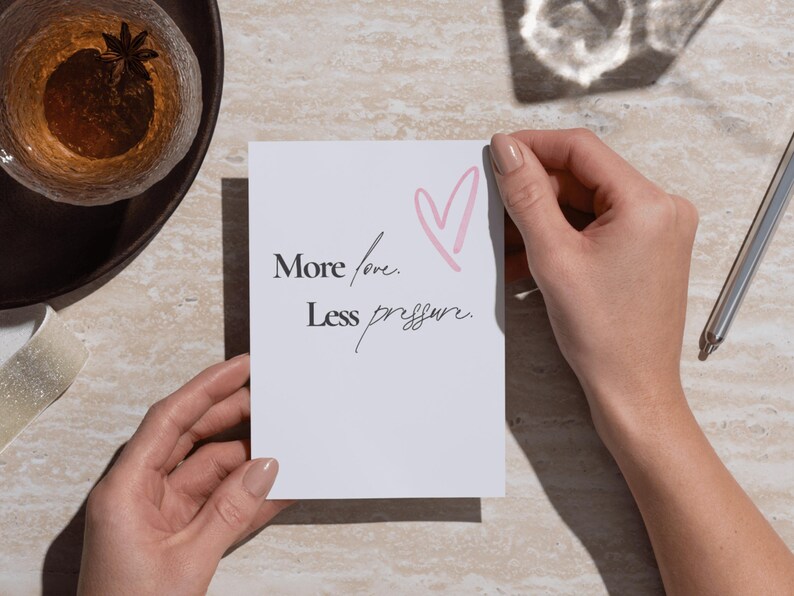 More Love Less Pressure Card Printable | Self Love Greeting Card ...
