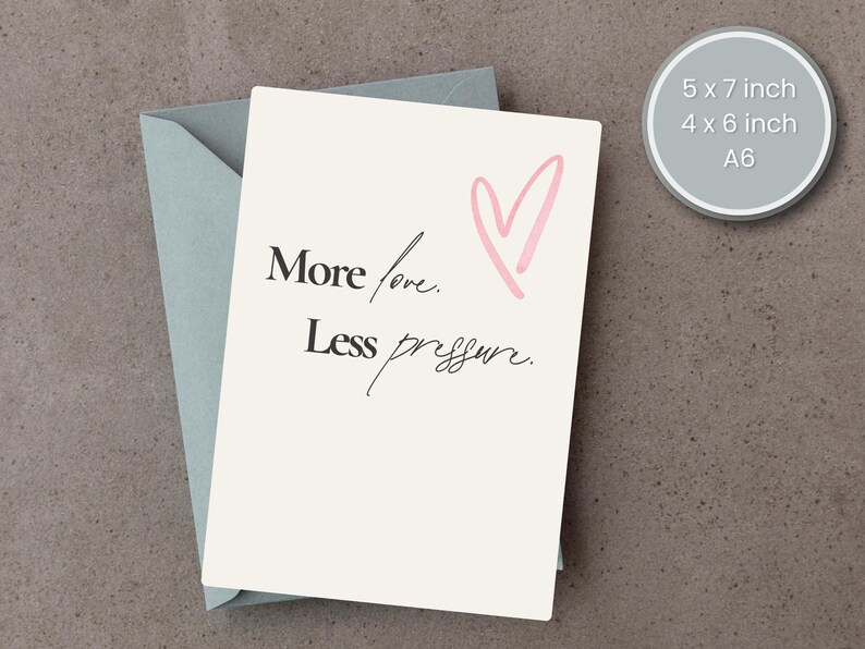 More Love Less Pressure Card Printable | Self Love Greeting Card ...