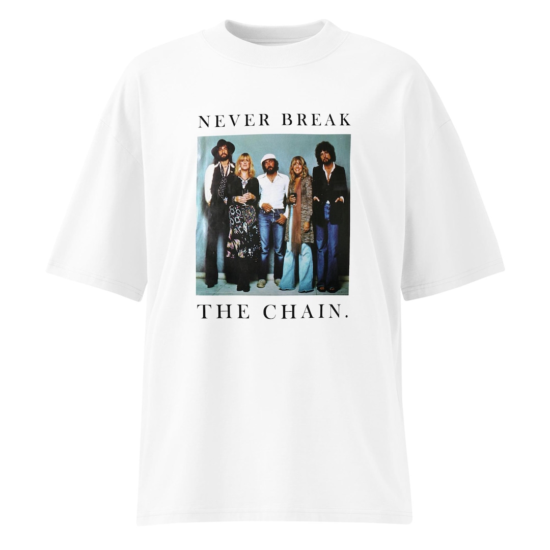 Fleetwood Mac "never Break the Chain" | Oversized Organic T-shirt - Etsy