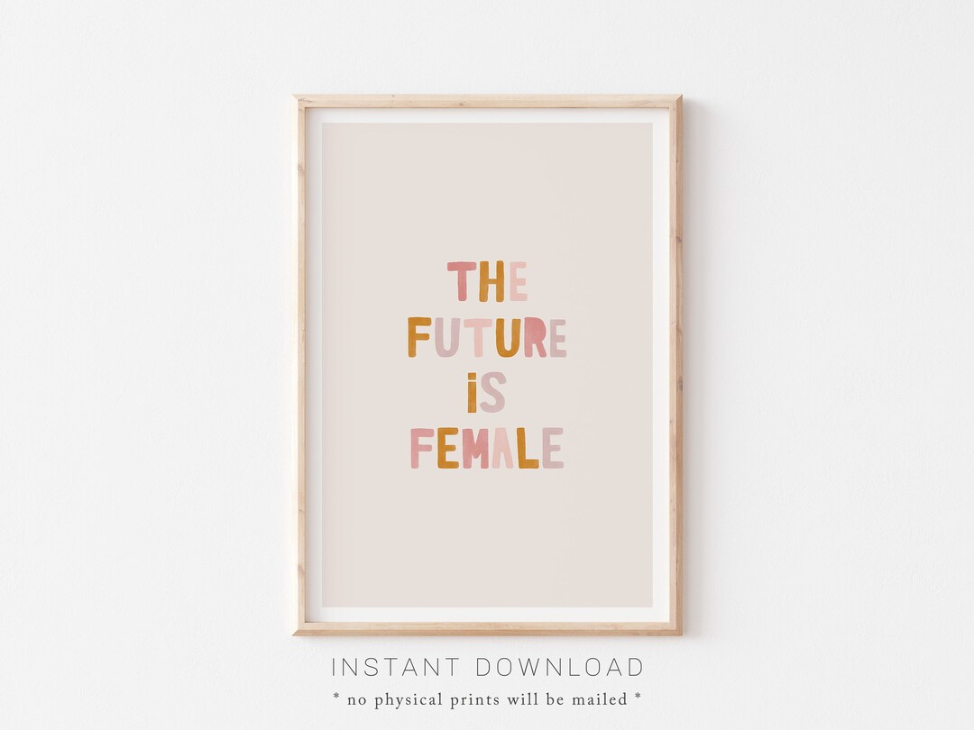 The Future is Female Poster, Printable Quotes, Feminist Art, Feminist ...