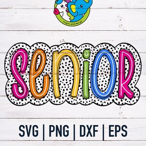 Senior Dottie Dots Line | SVG Cut File | Mascot SVG | Download | Png ...