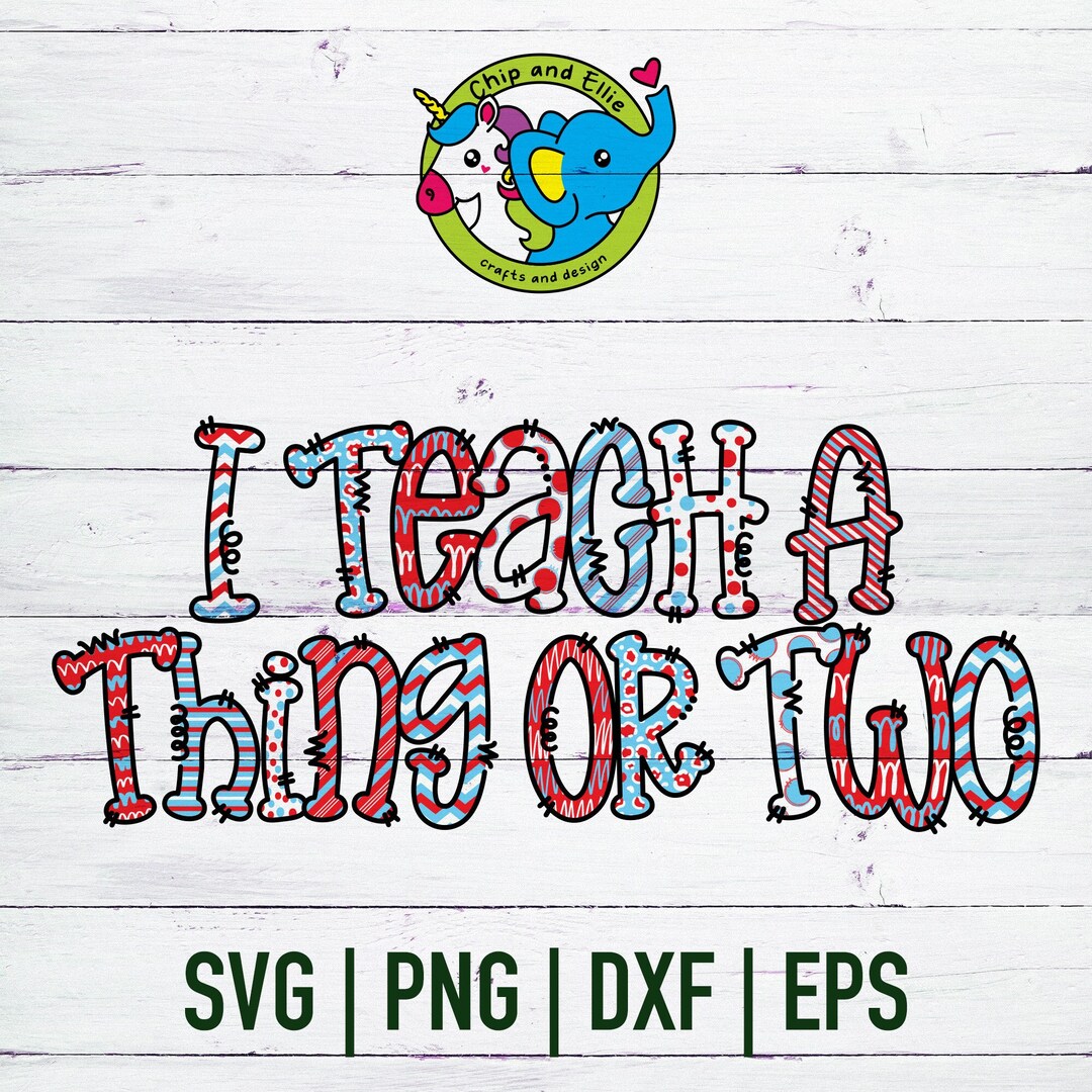 I Teach a Thing or Two SVG | PNG Eps Dtf | Cricut Cut File | Reading ...