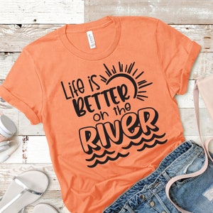 Life is Better on the River | River Life Svg | Cricut Cut File | Dtf ...