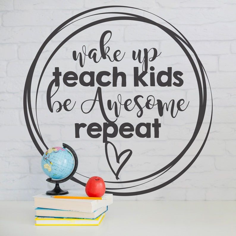 Wake up Teach Kids Be Awesome Repeat PNG EPS SVG Cut File - Etsy