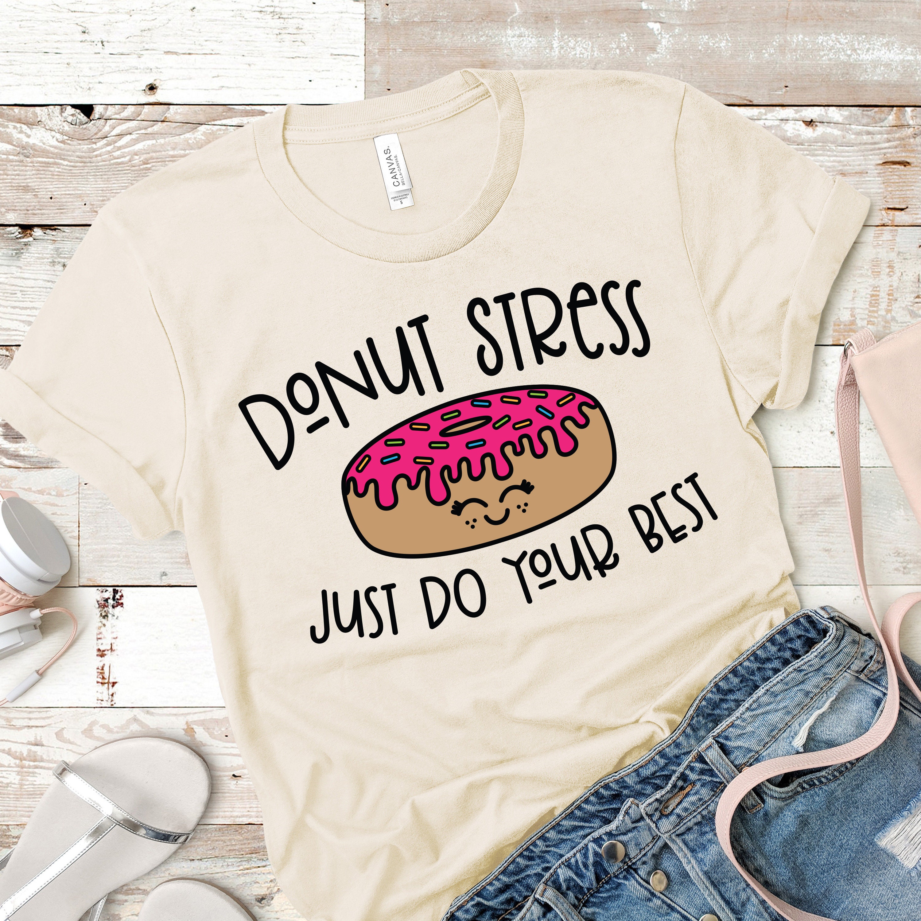 Donut Stress Just Do Your Best Teacher Shirt SVG PNG DXF | Etsy