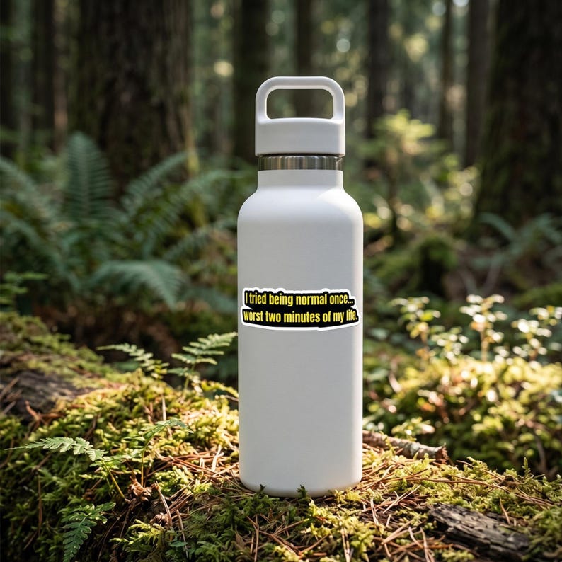 Water Bottle Sticker, I Tried Being Normal Once, Sarcastic Quote ...