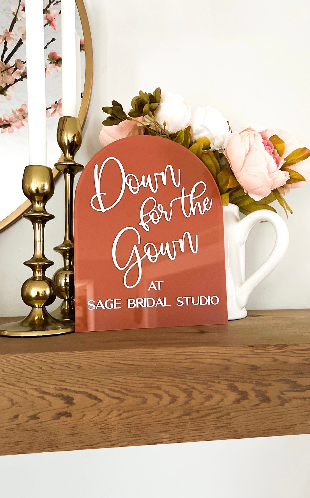 Arch Down for the Gown Acrylic Sign | She Said Yes to the Dress ...