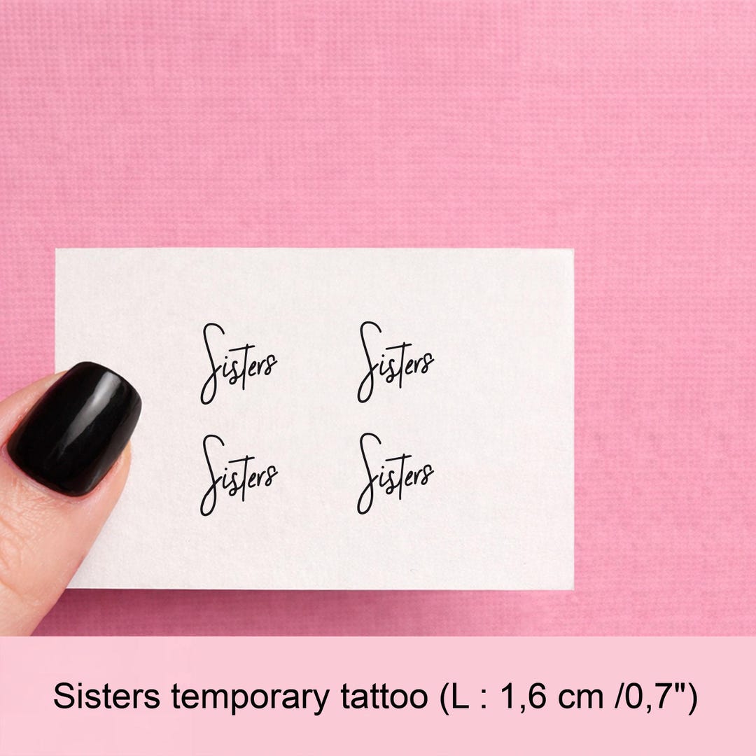 Temporary Tattoo of the Word "sisters" Signifying the Very Strong Bond ...