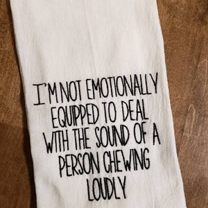 Funny Embroidered Kitchen Towel, I Am Not Emotionally Equipped to Deal ...