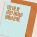 You Are an Above Average Human Being | Letterpress Card - Etsy
