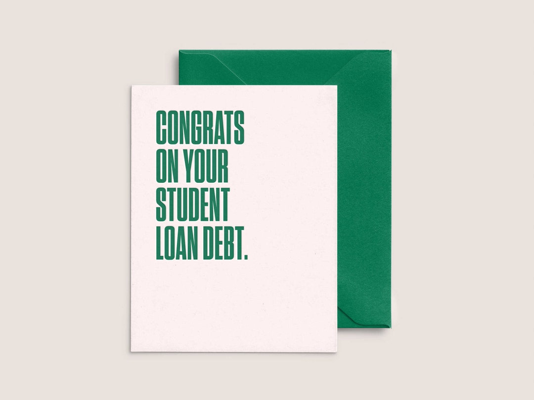 Congrats on Your Student Loan Debt | Letterpress Graduation Card - Etsy