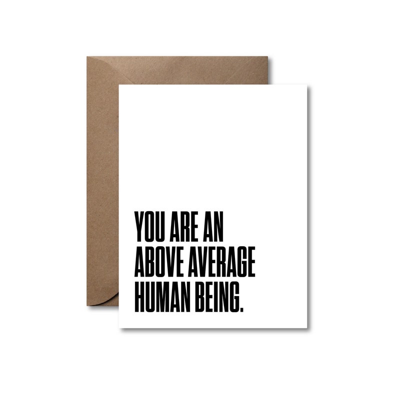 You Are an Above Average Human Being Letterpress Card - Etsy