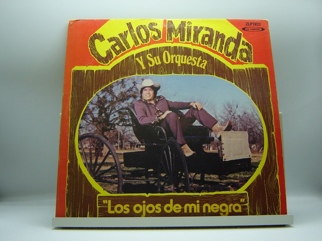 Carlos Miranda - Los Ojos De Mi Negra LP - El Zarape Records 1975 - Vintage Vinyl LP Record ...
