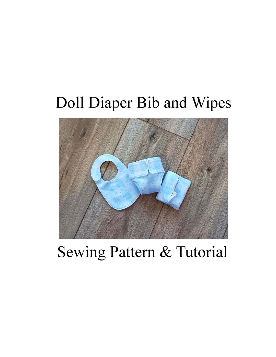 Doll Bib, Diaper & Wipes Sewing Pattern: Beginner DIY 12" Doll ...