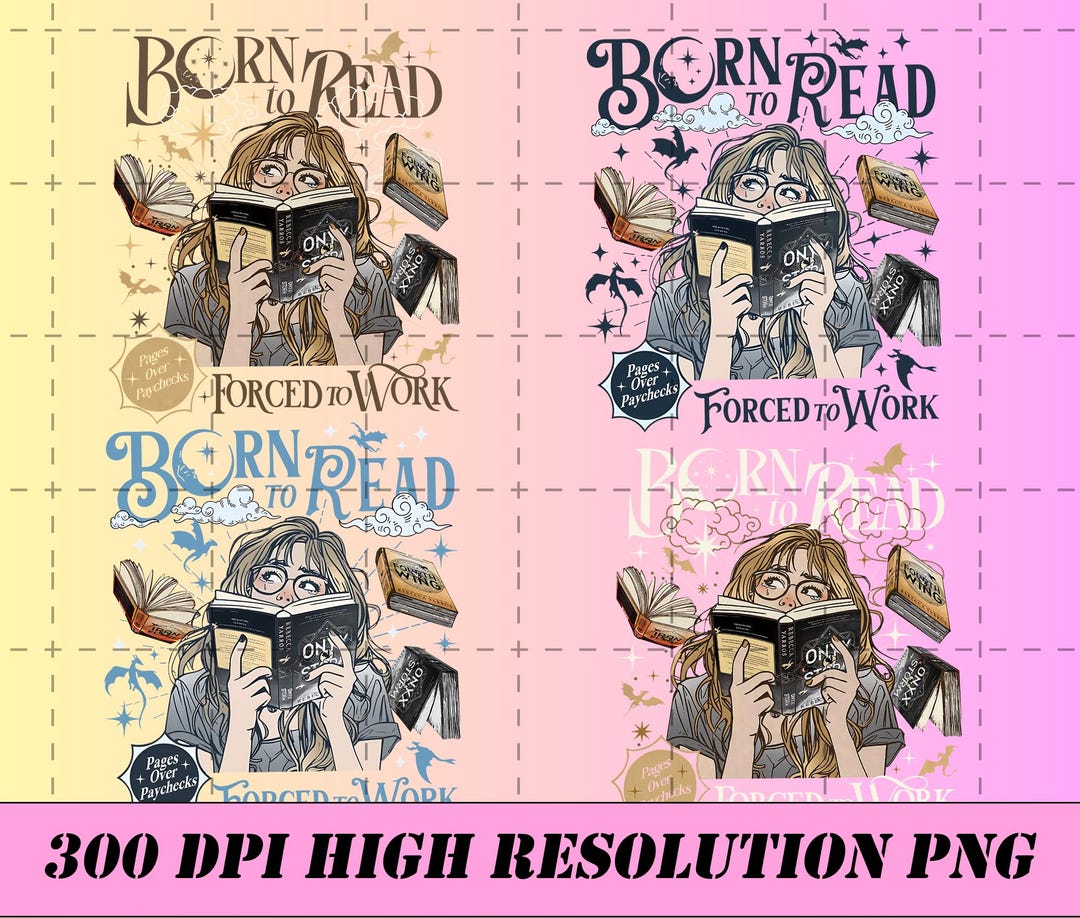 Born to Read Forced to Work PNG, Book Lover Merch (digital Download) - Etsy