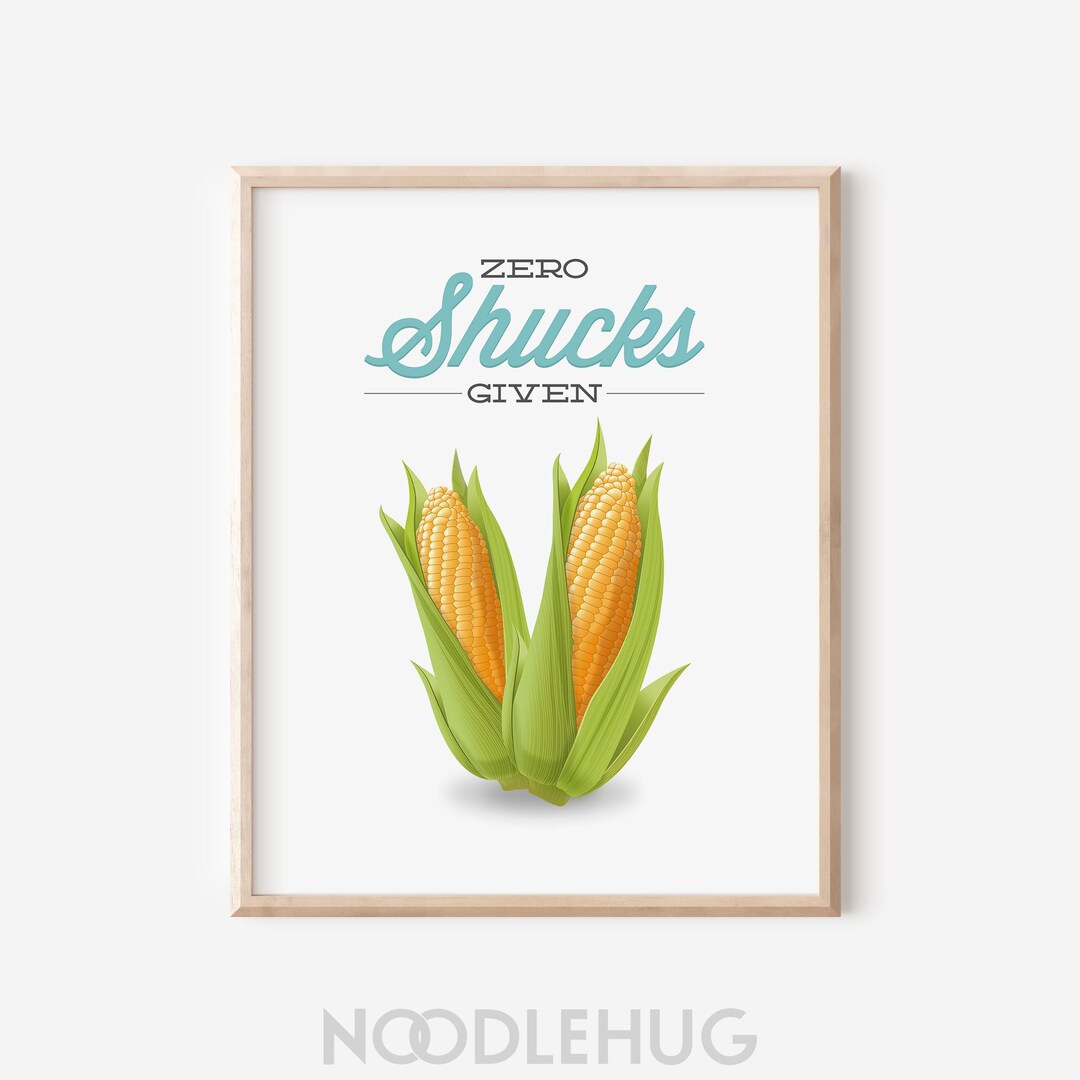 Corn Kitchen Digital Printable / Zero Shucks Given / Aqua Funny Saying ...