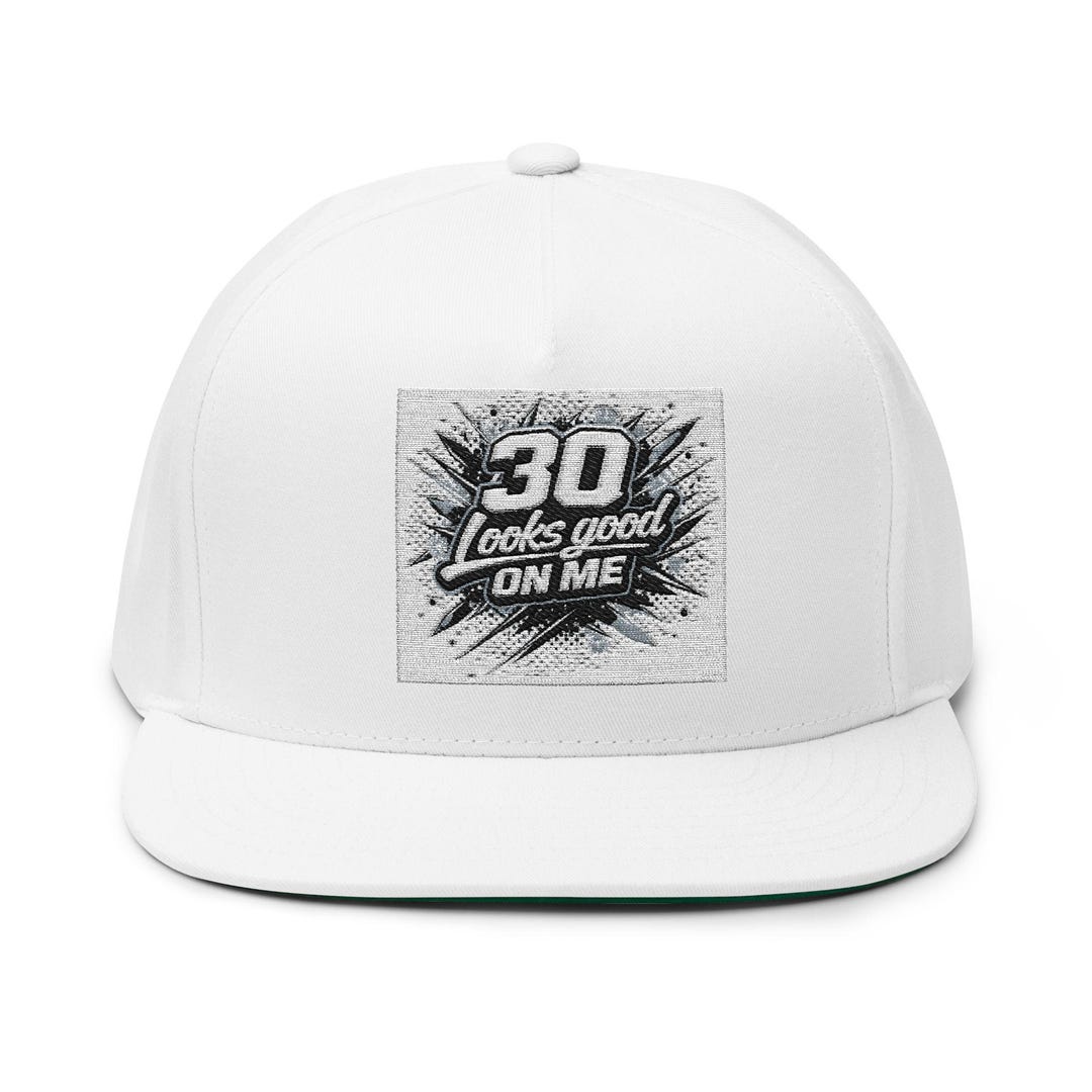30 Looks Good on Me Flat Bill Cap 30th Birthday Cap Birthday Outfit ...