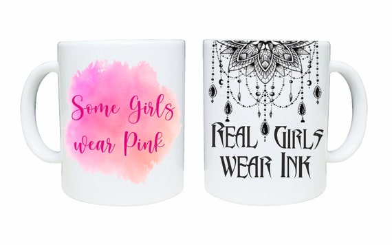 Some Girls Wear Pink Real Girls Wear Ink Tattoo Girl Mug Gift - Etsy