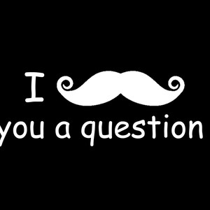 I Mustache You a Question Vinyl Car Window Decal - Etsy