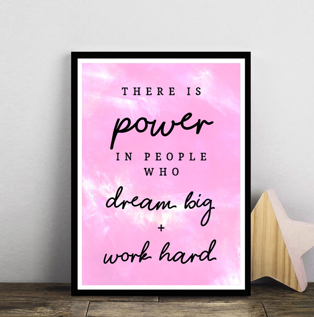 There is Power in People Who Work Hard and Dream Big, Inspirational ...