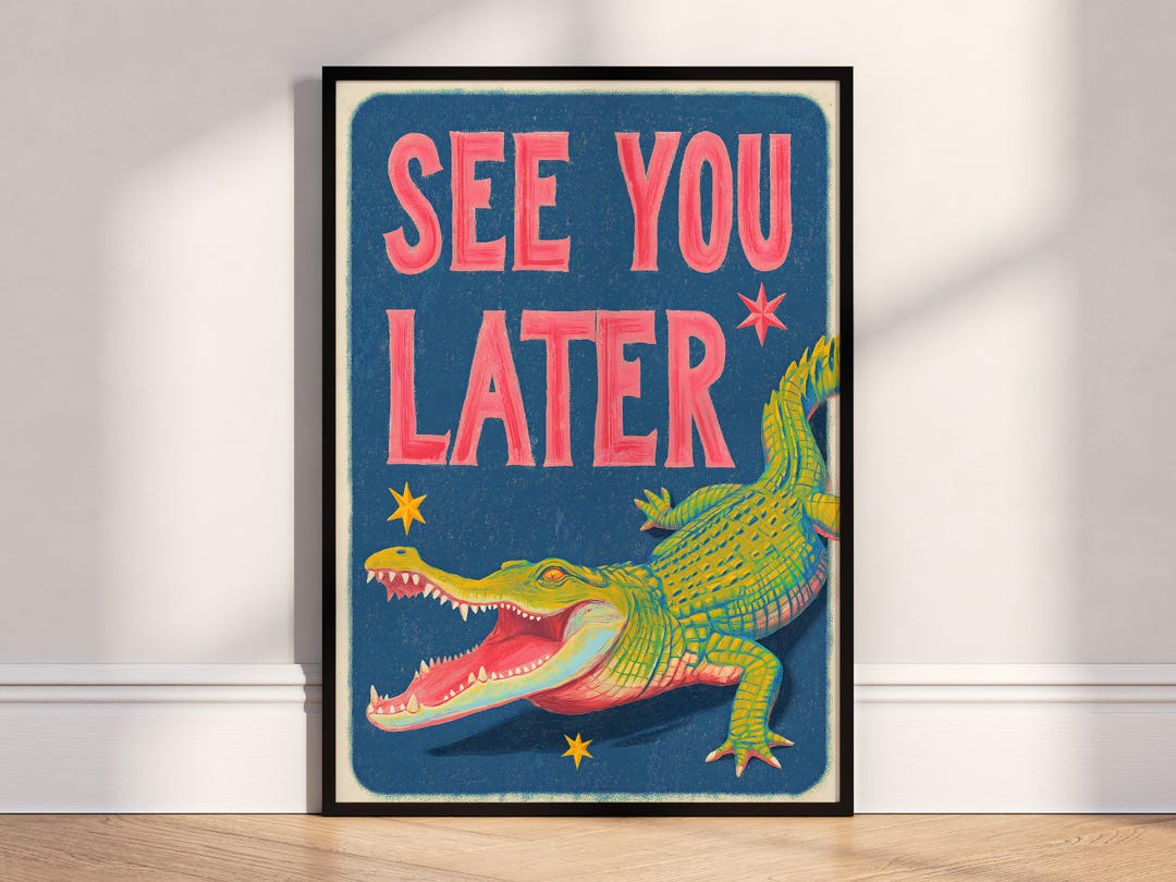 Alligator See You Later Poster Print, Retro Animal Wall Art, Fun ...