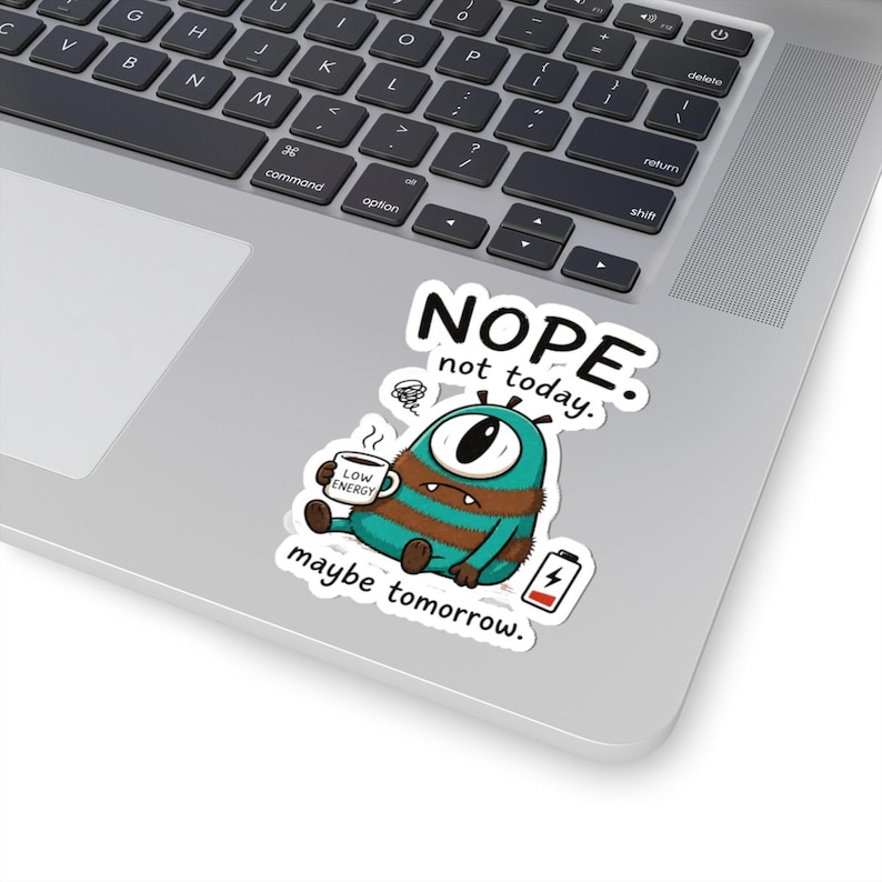 Nope Not Today Monster Sticker – Low Energy, Introvert Humor, Laptop ...