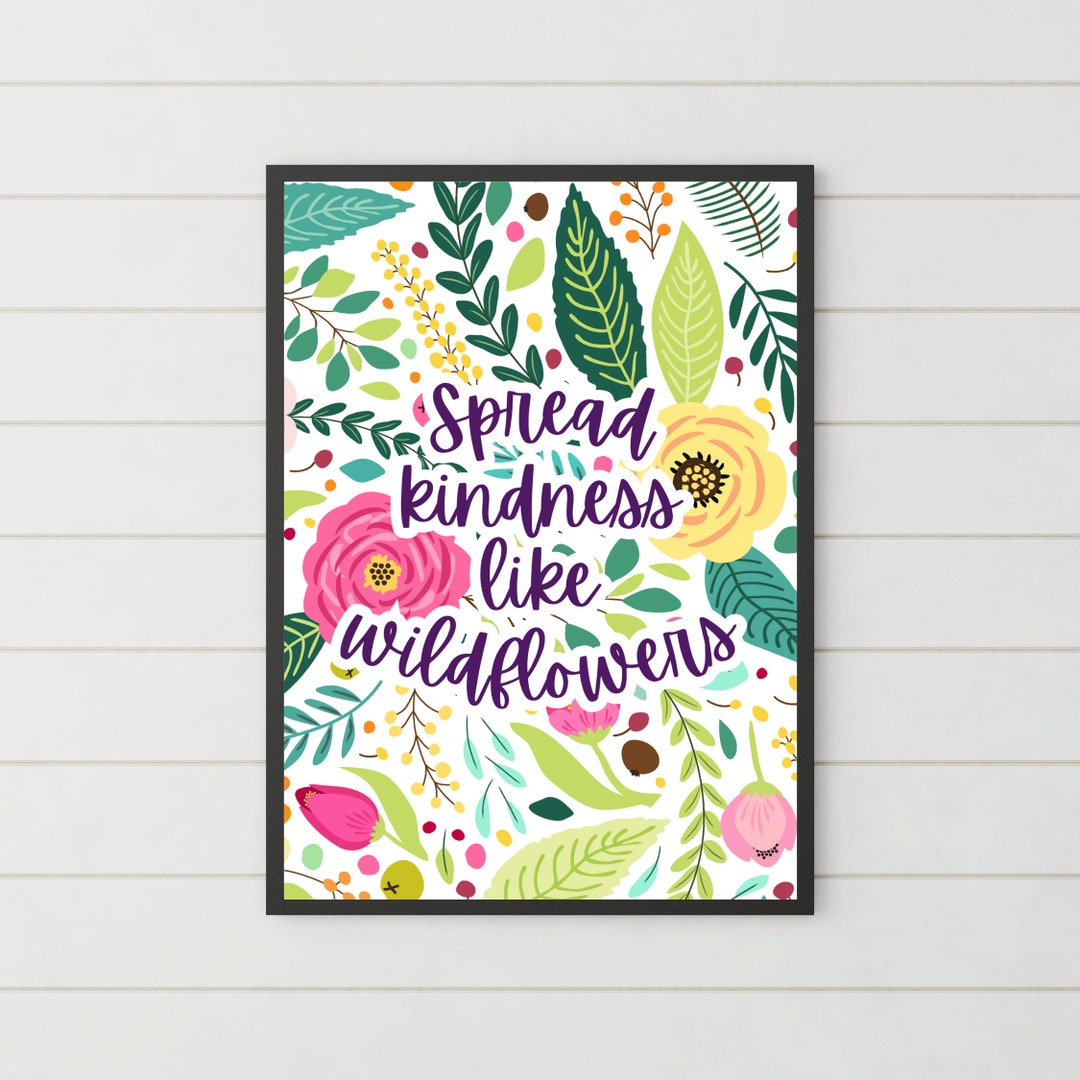 Spread Kindness Like Wildflowers Print, Unframed, Colourful Botanical ...