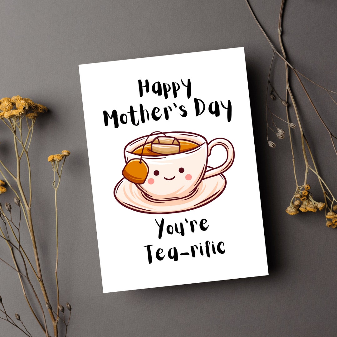 You're Tea-rific Mothers Day Card, Greeting Card, Cup of Tea, Mother ...