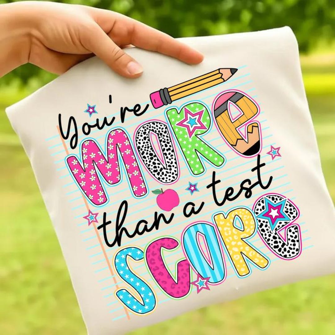 Youre More Than a Test Score PNG, Teacher Encouragement PNG, School ...