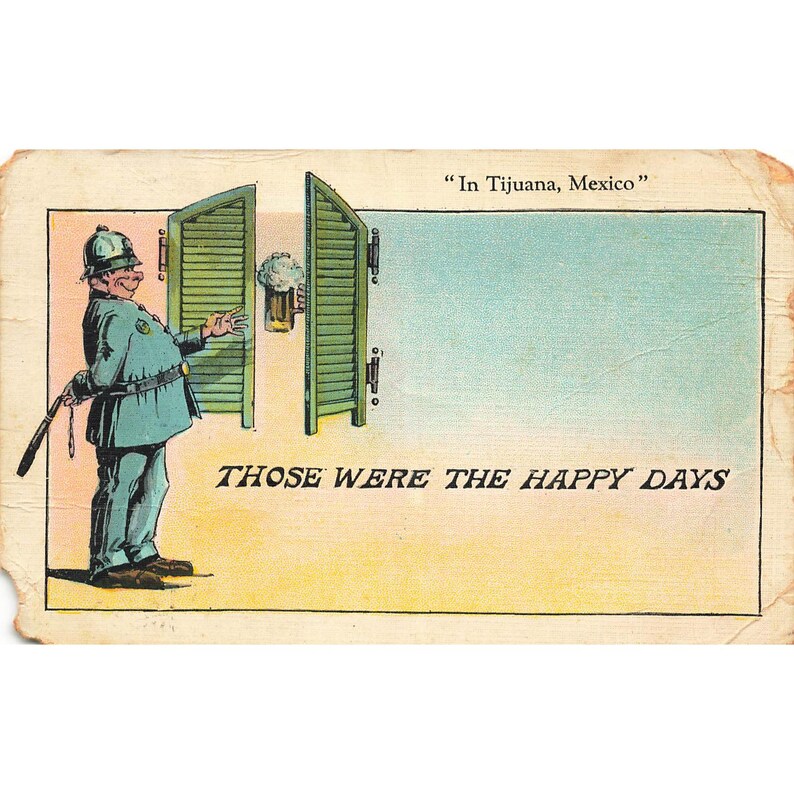 Postcard Those Were the Happy Days in Tijuana Mexico Vintage Divided ...