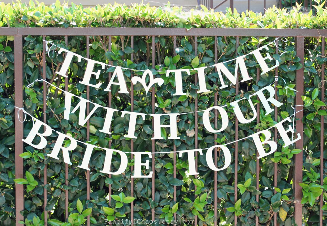 Tea Time With Our Bride to Be Banner Garland- Wedding, Bridal Shower ...