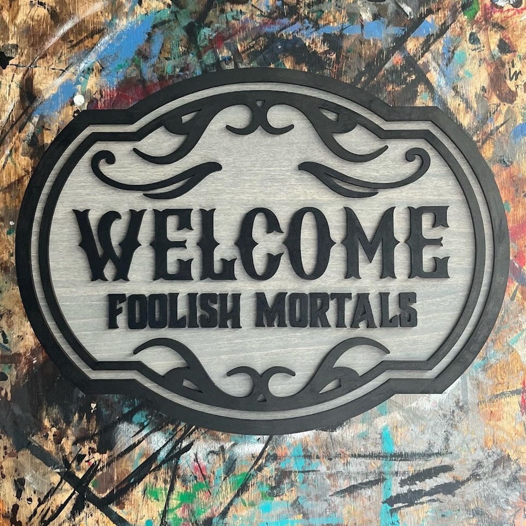 Welcome Foolish Mortals Haunted Mansion Creepy Spooky Halloween Wood ...