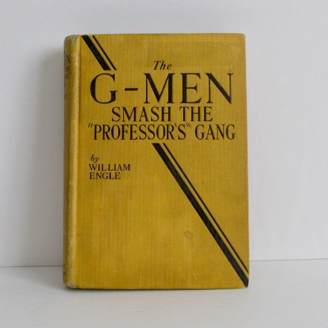 The G-men Smash the Professor's Gang by William Engle 1936 First ...