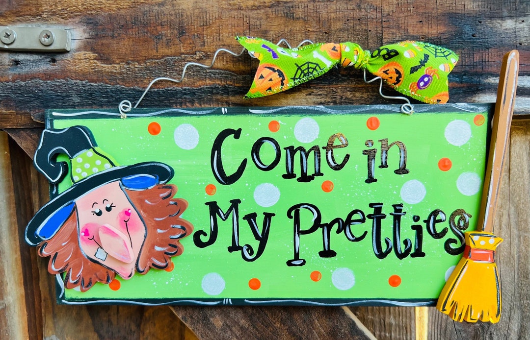Witch Sign Come in My Pretties Sign Wall Hanger Door Hanger Halloween ...