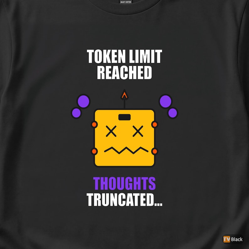 Token Limit Reached / AI Developer / Programmer Humor / LLM Tshirt - Etsy