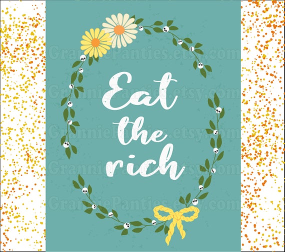 Eat the Rich Digital Art Printable Poster 300DPI JPG & PDF | Etsy