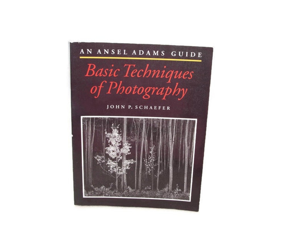 Ansel Adams Guide: Basic Techniques of Photography – John P. Schaefer ...