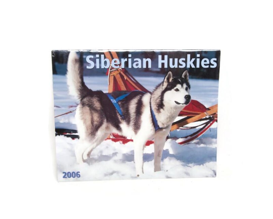 Vintage 2006 Siberian Huskies Calendar | Sealed Willow Creek Press ...