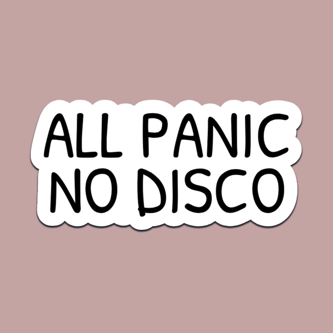 All Panic No Disco Sticker Funny Anxiety Quote Decal - Etsy