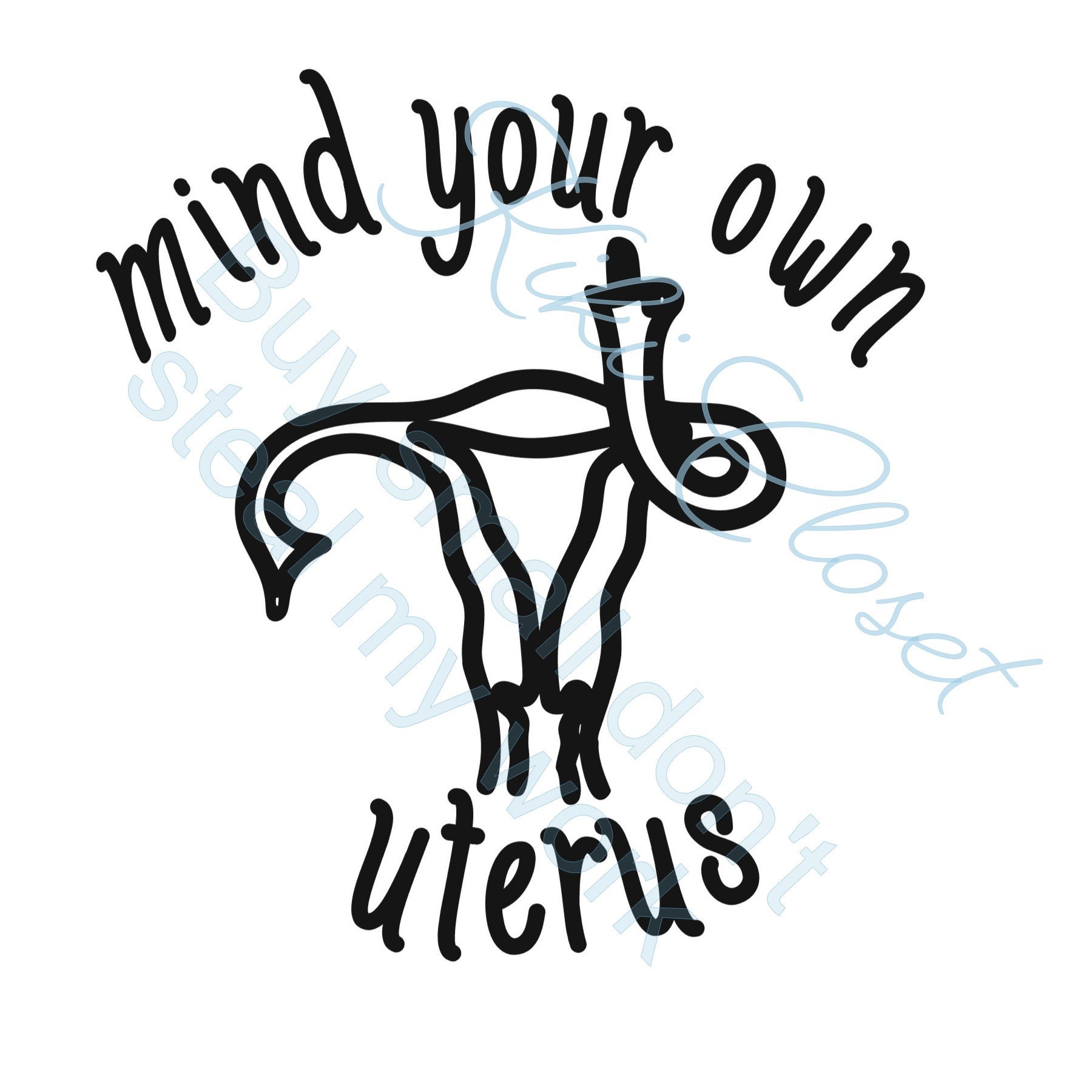 Mind Your Own Uterus SVG PNG Cricut & Silhouette Cut File - Etsy Canada