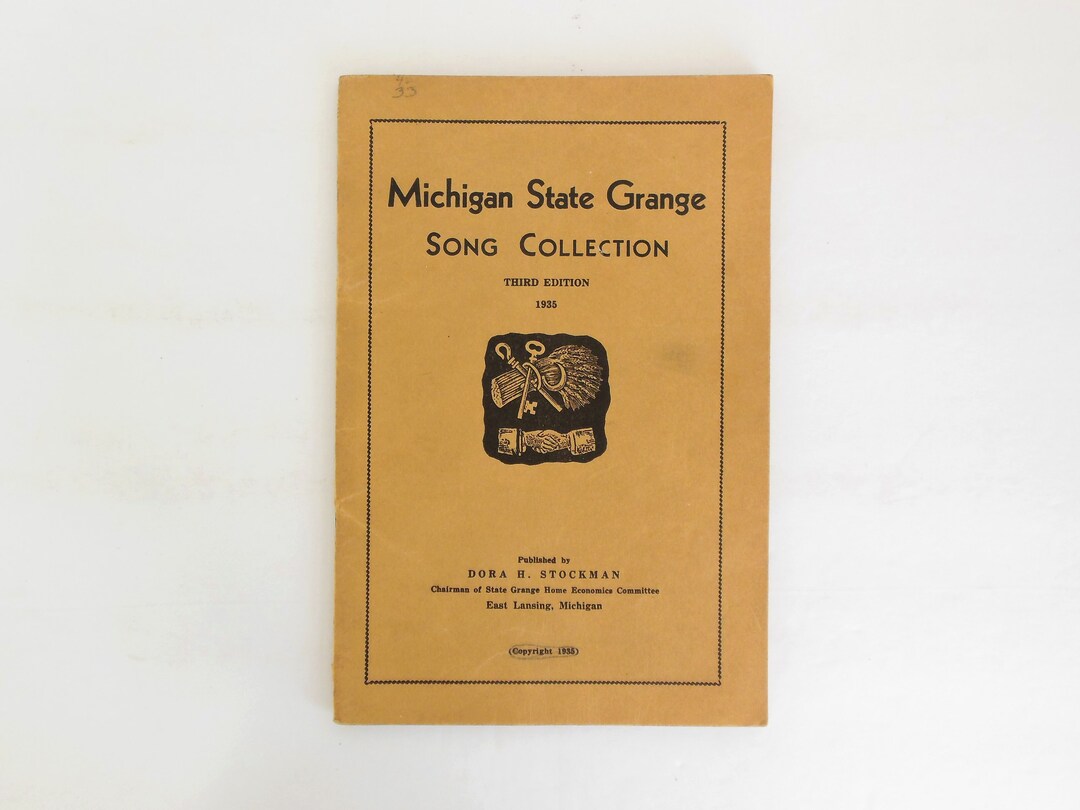 Michigan State Grange Song Collection, Third Edition, Copyright 1935 ...